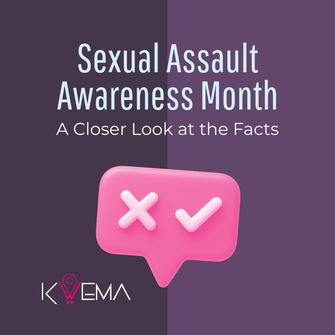 Sexual Assault Awareness Month: A Closer Look at the Facts – Kwema Inc.