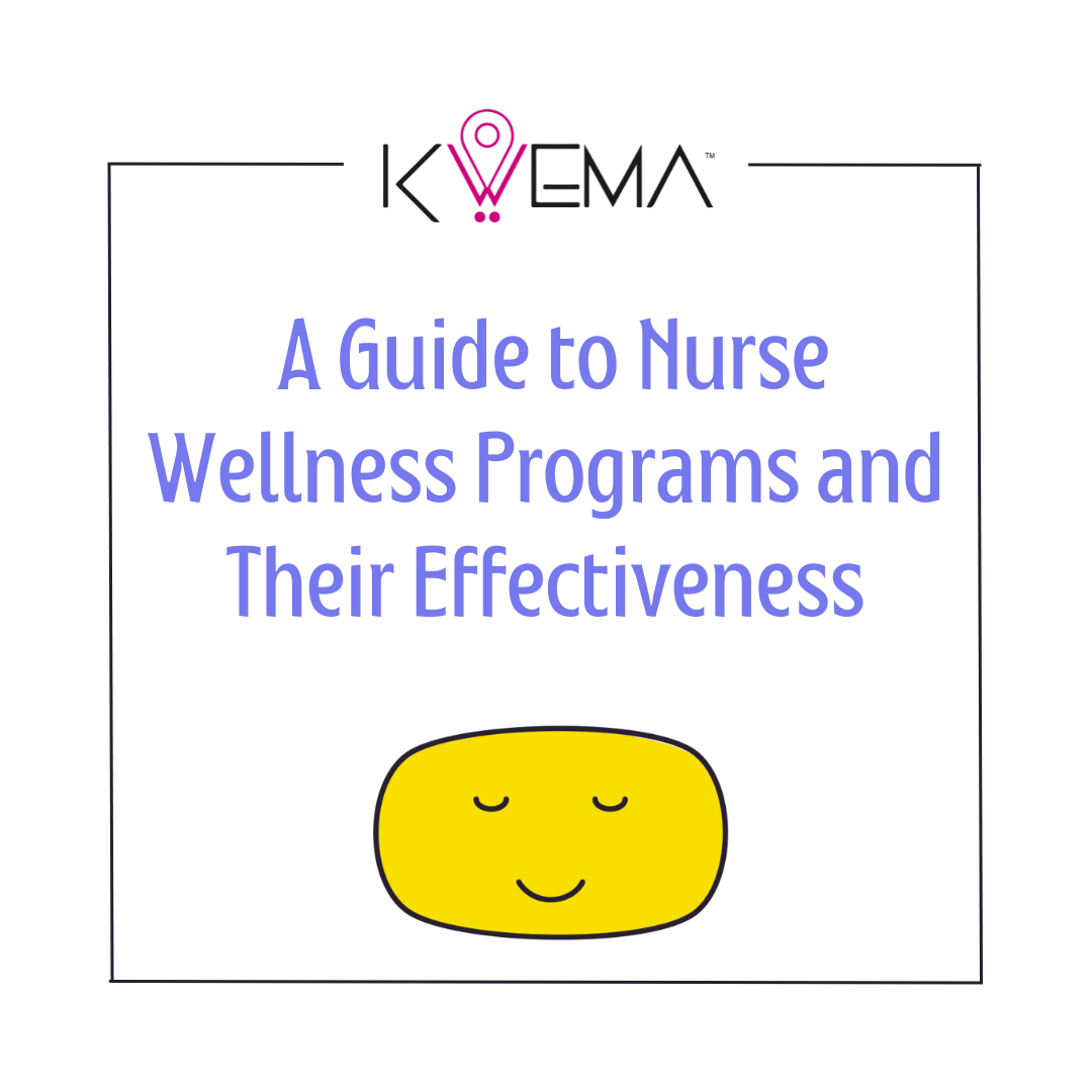 Guide to Nurse Wellness Programs and Their Effectiveness – Kwema Inc.
